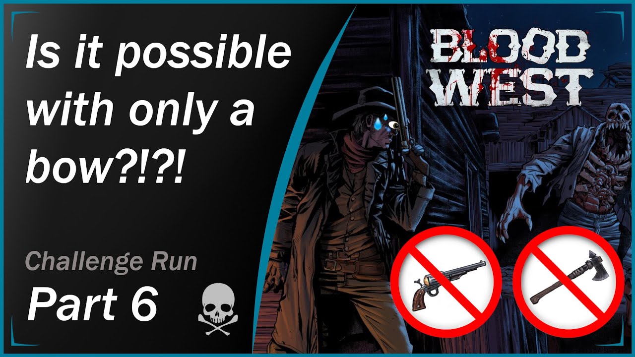 Can You Beat Blood West With Only a Bow? - Let's Play - Bow Only ...