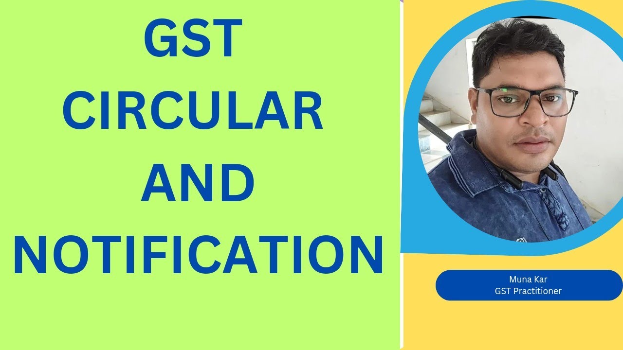 GST CIRCULAR AND NOTIFICATIONS - YouTube