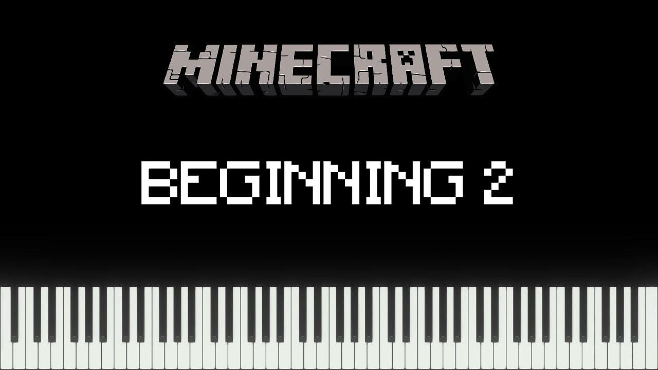 Minecraft - Beginning 2 (Piano Version) - YouTube