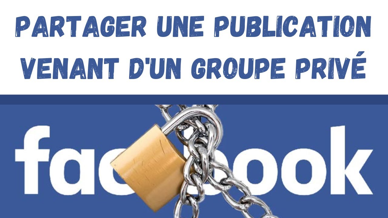 Partager une publication venant d'un groupe privé sur Facebook - YouTube
