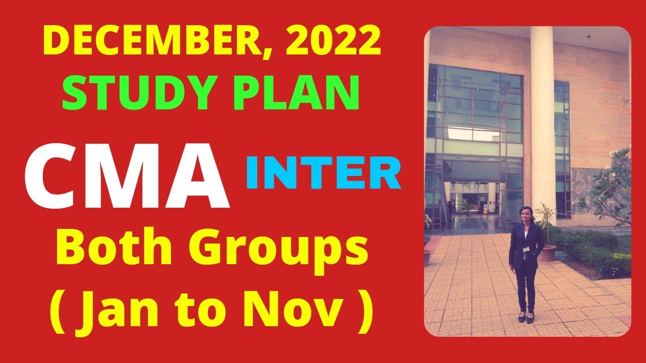 Study Plan for CMA Intermediate ( Both Groups ) - December 2022 !! # ...