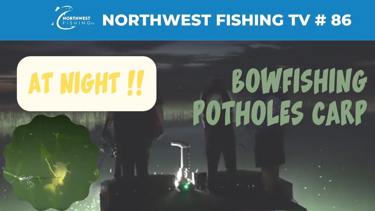 Night Time Bowfishing on the Potholes | Northwest Fishing TV #86 - YouTube
