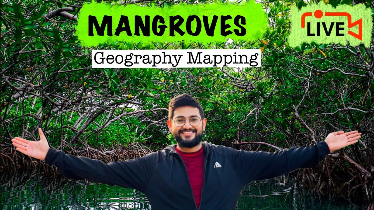 MANGROVES OF INDIA || GEOGRAPHY MAPPING || TUSHANT YADAV || UPSC-CSE ...