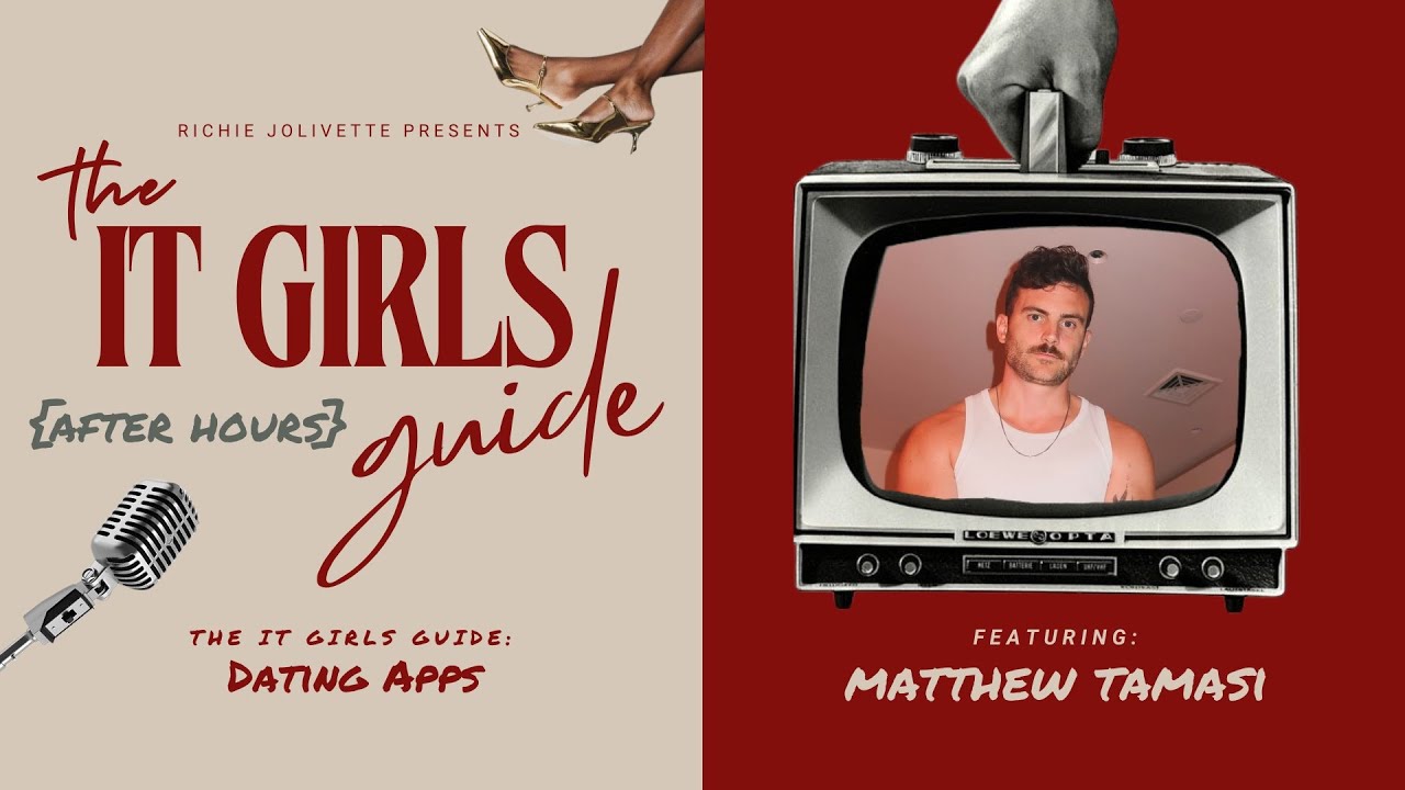 The It Girls Guide After Hours: Dating Apps with Matthew Tamasi - YouTube