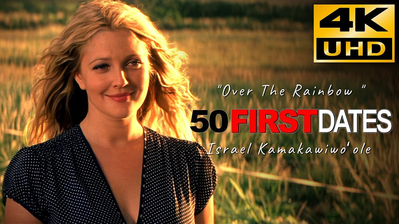 50 First Dates • Over The Rainbow - Israel Kamakawiwoʻole • 4K & HQ ...