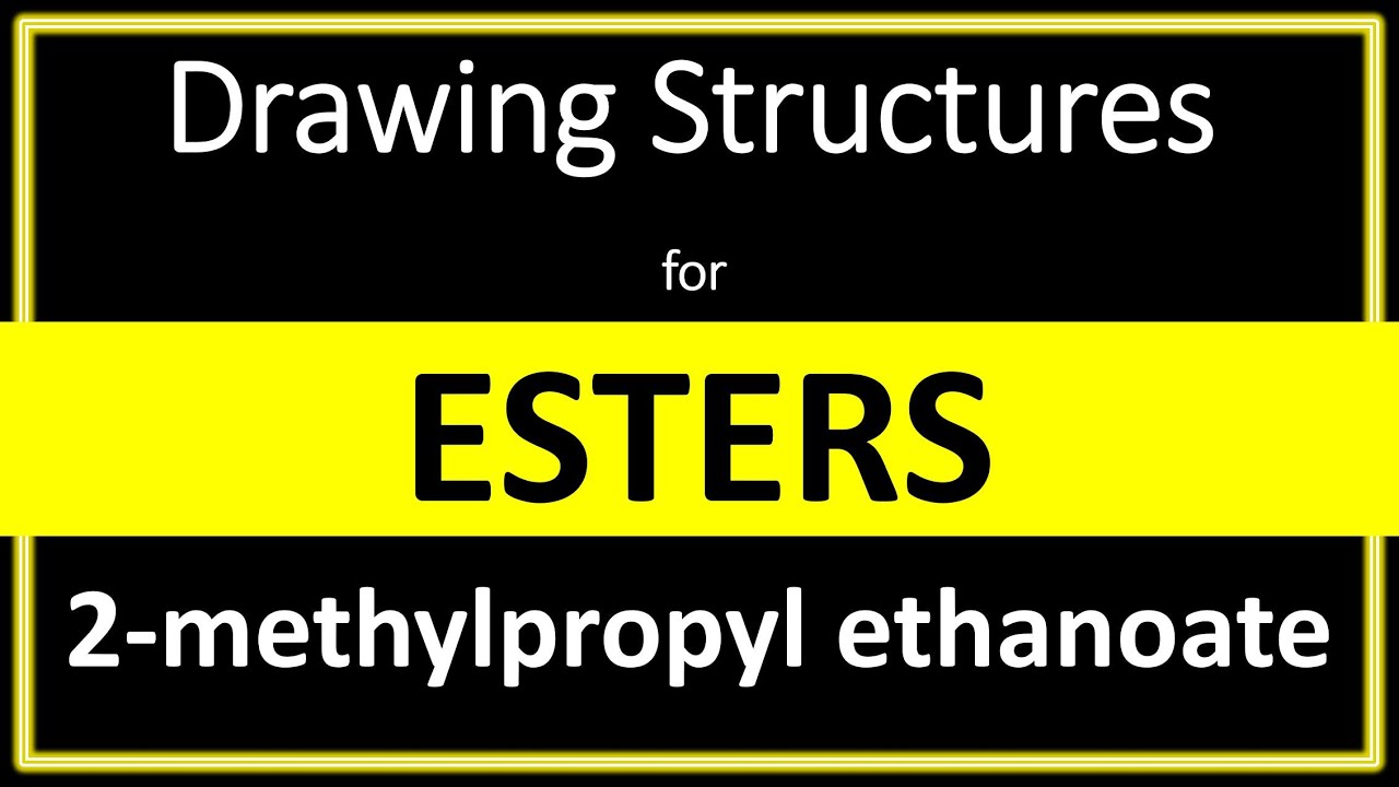 How to draw the structure for 2- methylpropyl ethanoate | Drawing ...