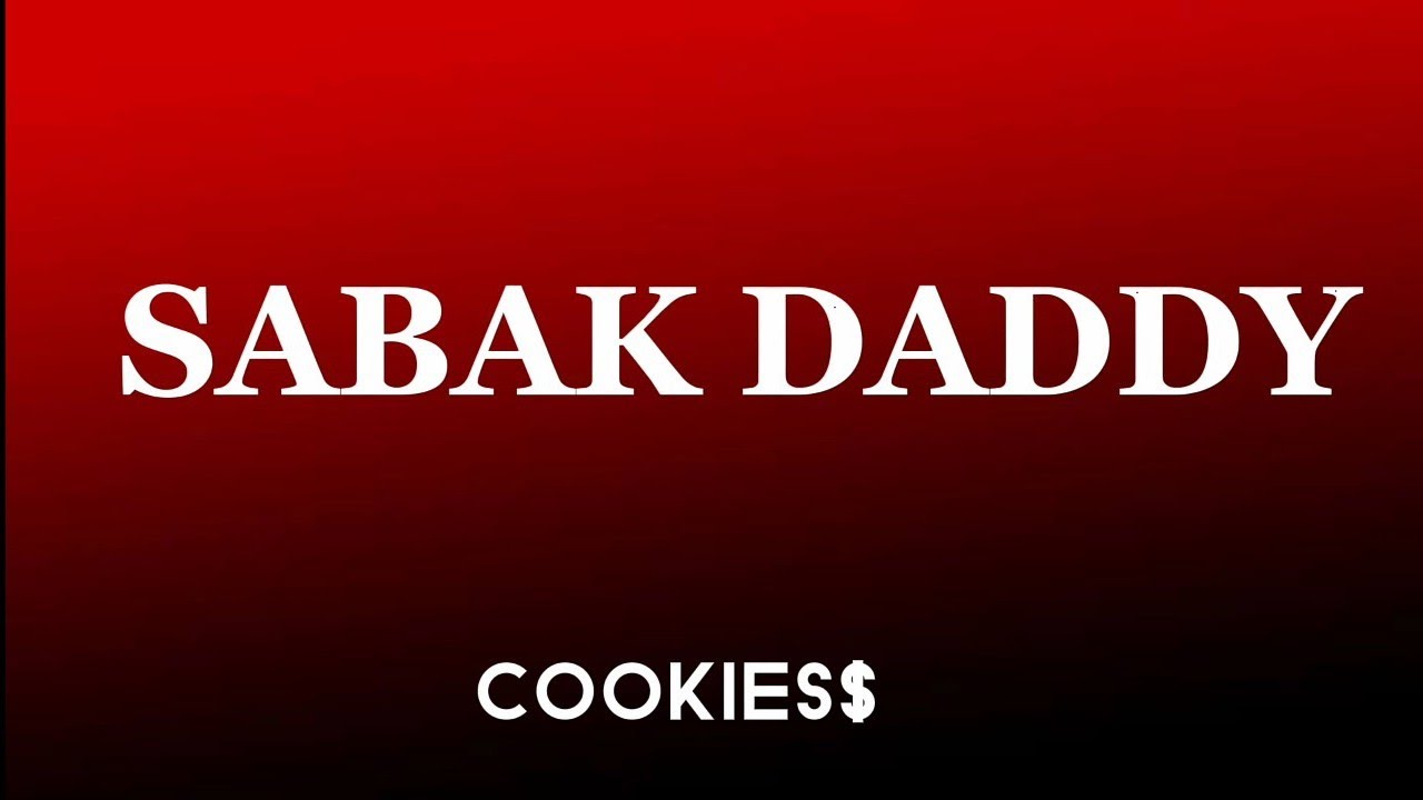 Sabak Daddy - Cookies$ lyrics - YouTube