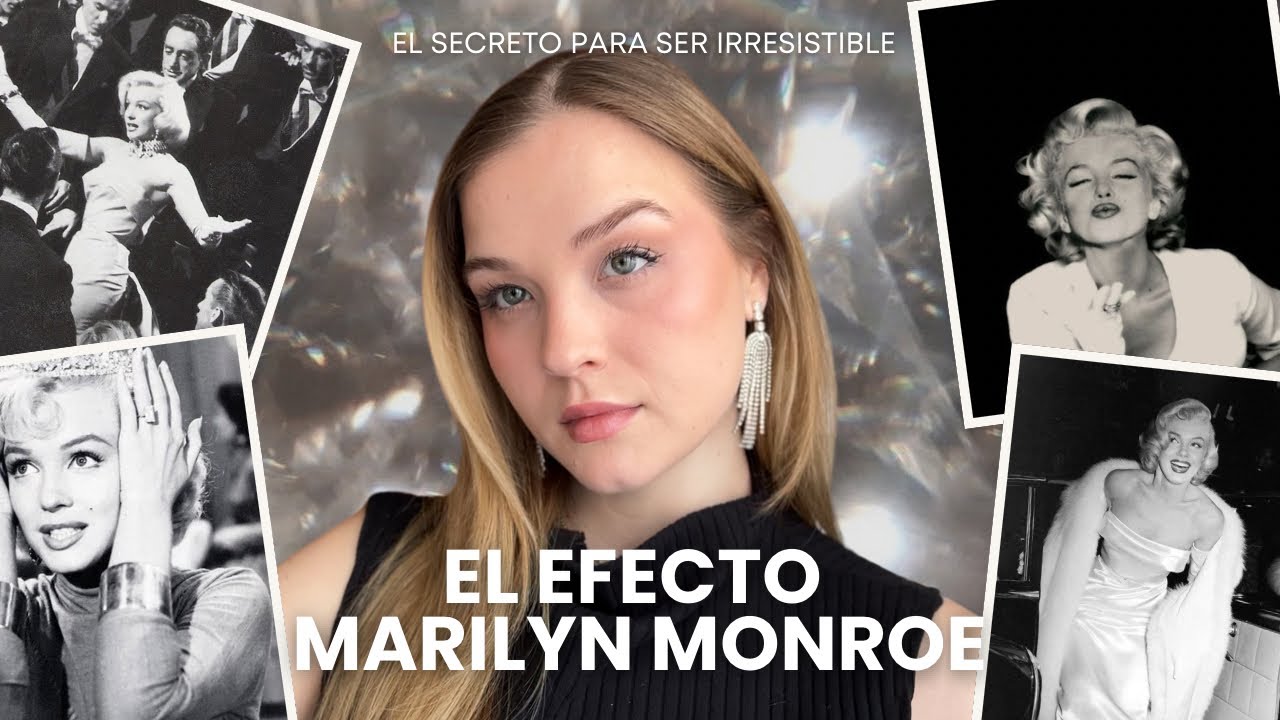 EL EFECTO MARILYN MONROE: el secreto para ser irresistible sin esfuerzo - YouTube