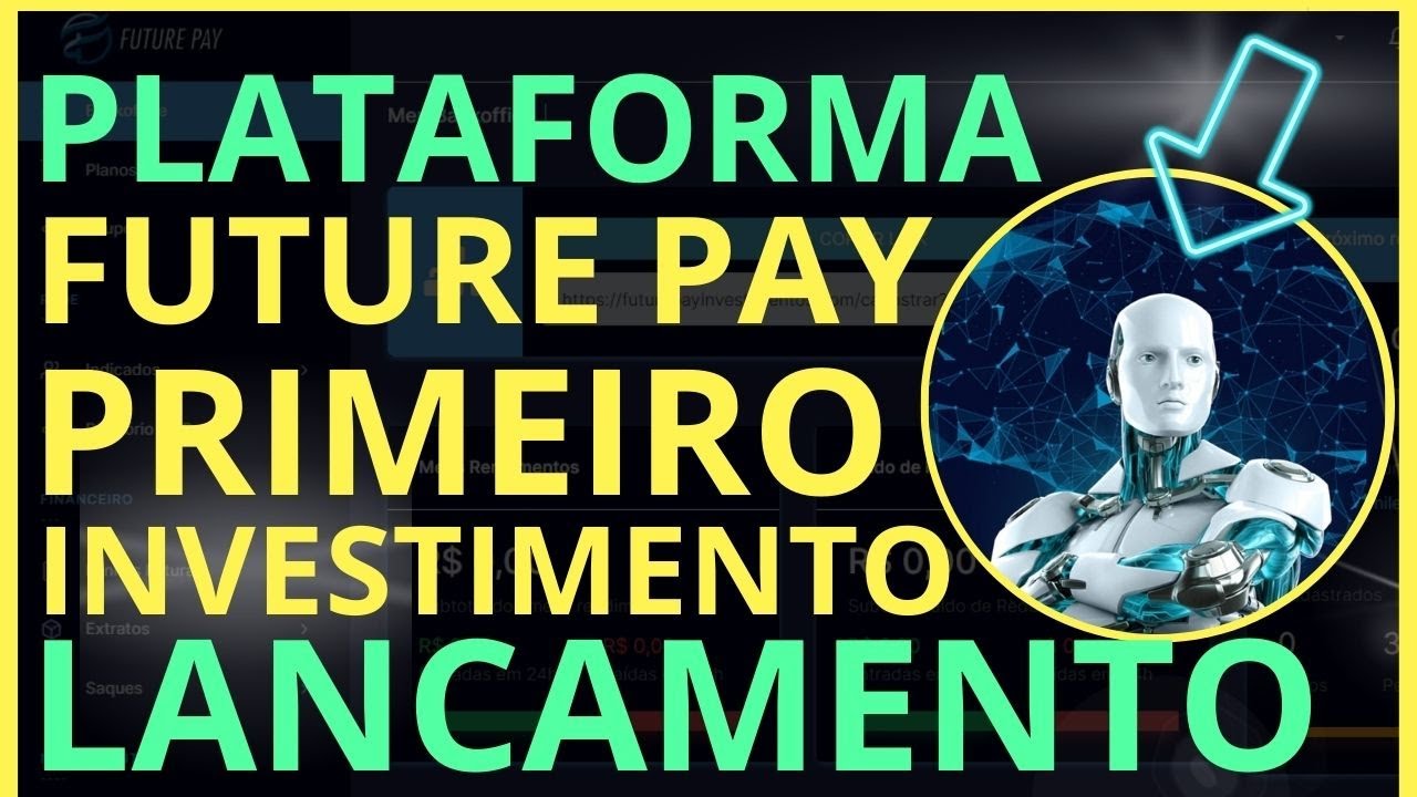 LANÇAMENTO PLATAFORMA FUTURE PAY ! COMO INVESTIR ? (video completo ...