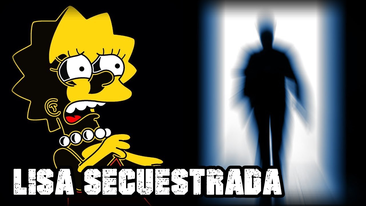 Creepypasta de Los Simpson | LA DESAPARICIÓN DE LISA ¿DÓNDE ESTÁ? - YouTube