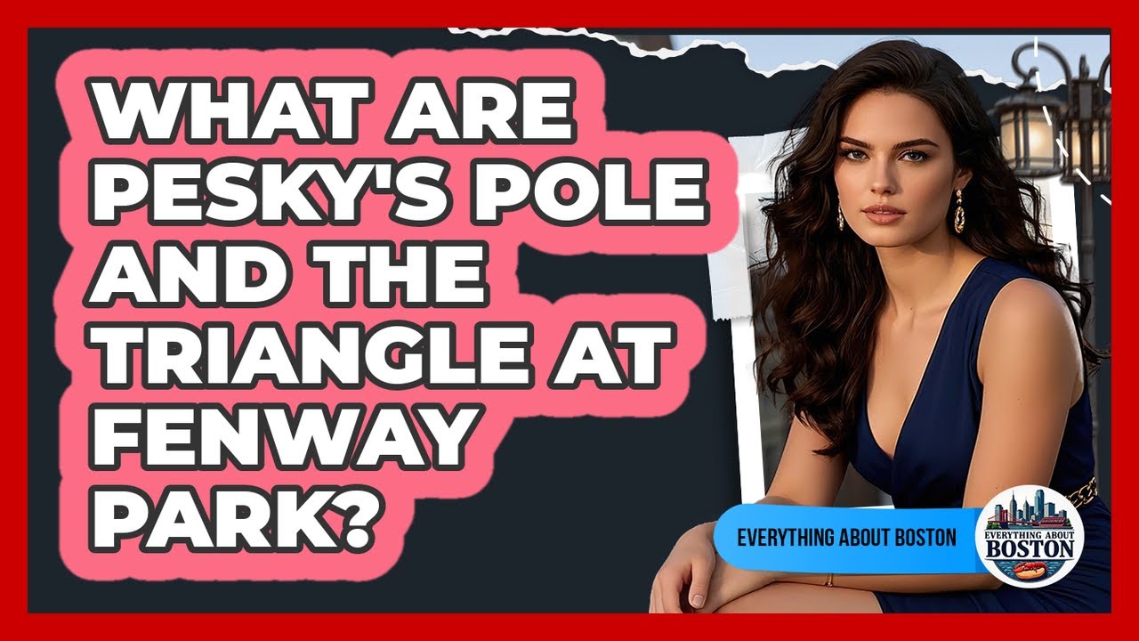 What Are Pesky's Pole And The Triangle At Fenway Park? - Everything ...