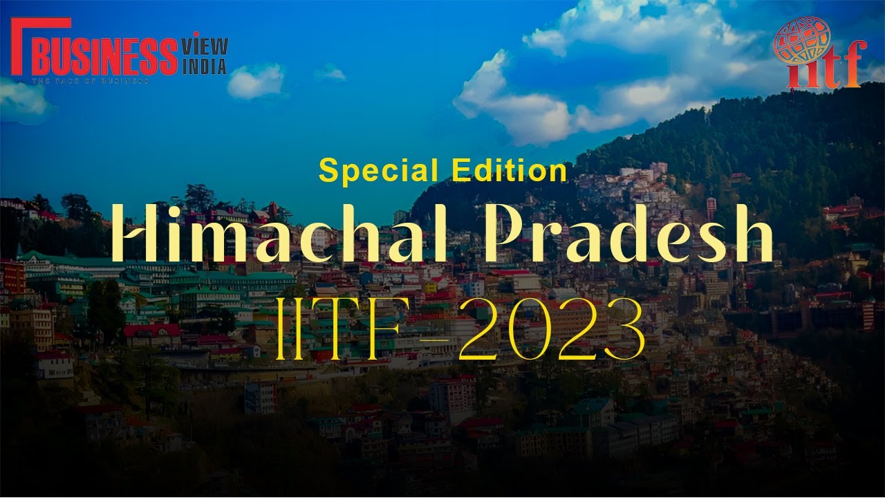 International Indian Trade Fair IITF - 2023 | Himachal Pradesh Insights ...