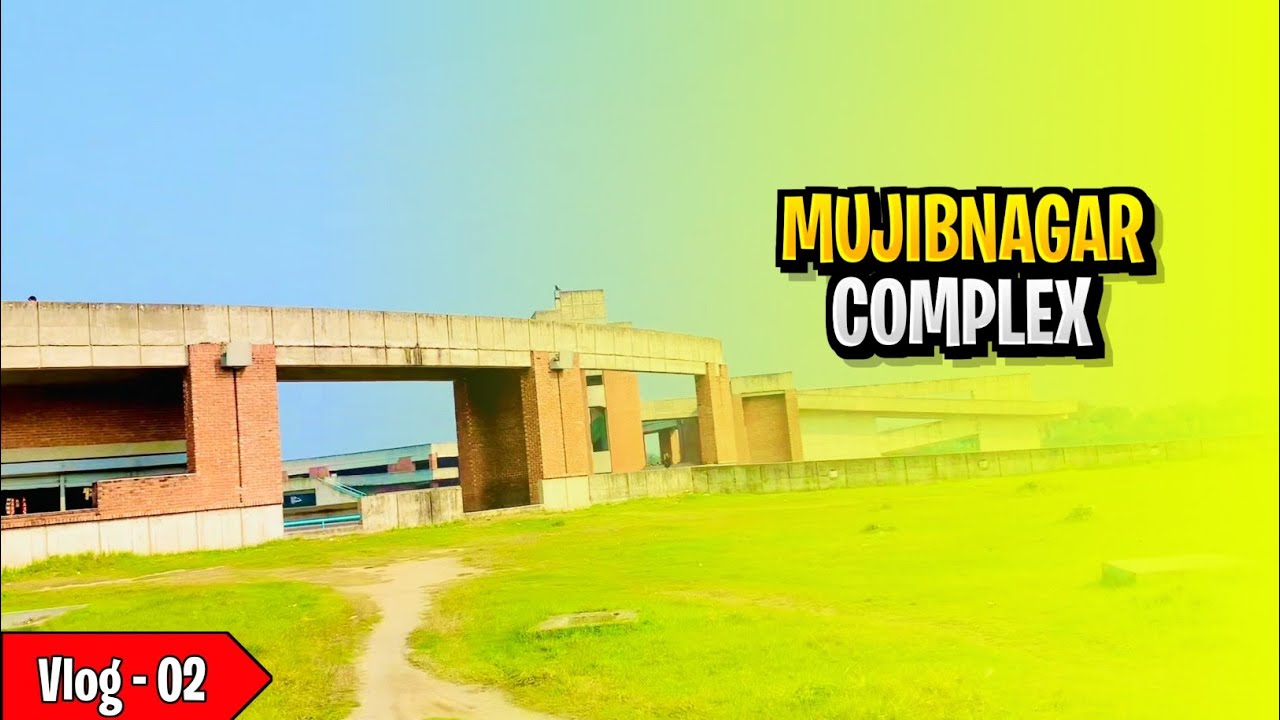 Mujibnagar Complex 😊 | Vlog - 02 | MRF VLOGS - YouTube