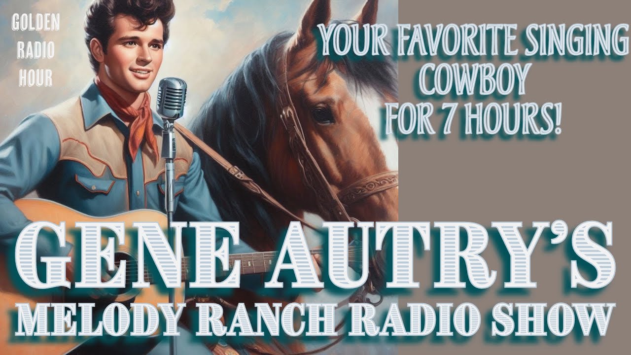 Gene Autry's Melody Ranch Radio Show Marathon / 7 Hour Marathon / Old ...