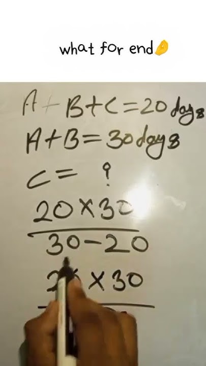 A+B+C 20 DAYS A+B 30 DAYS C=? #shortvideo #maths #trendingshorts # ...