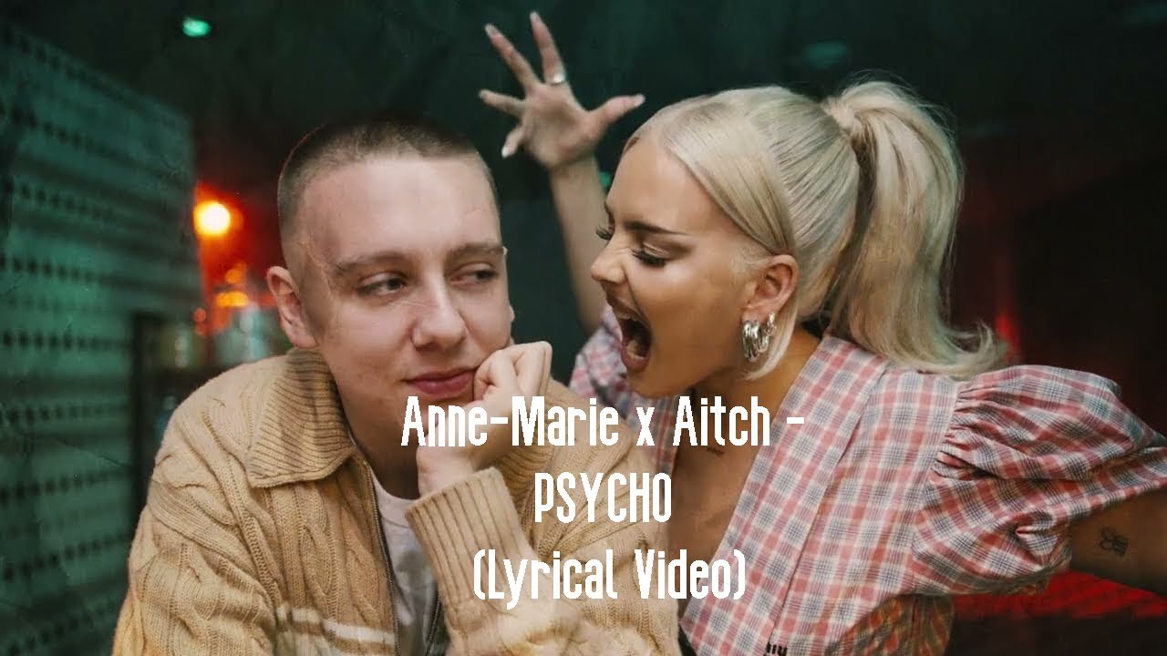 Anne-Marie x Aitch - PSYCHO (Lyrical Video) - YouTube