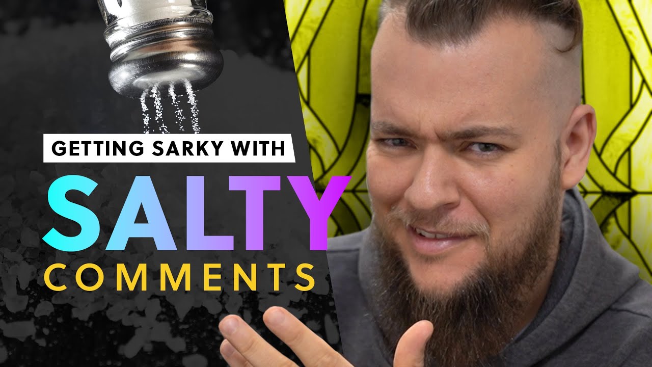 Getting Sarky with Salty Comments - YouTube