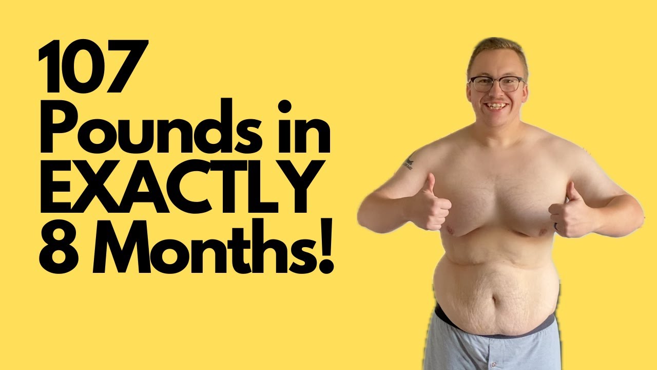 I lost 107 pounds in EXACTLY 8 months... - YouTube
