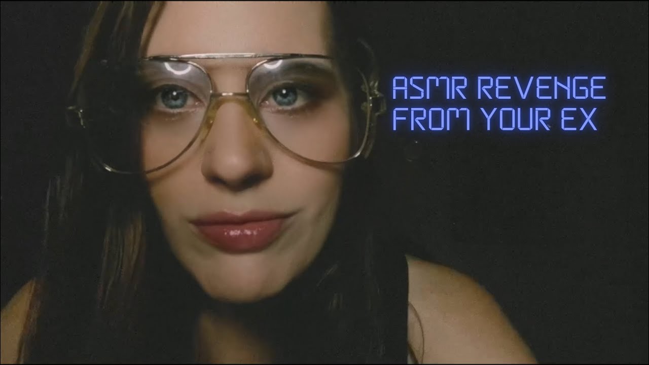 ASMR Revenge From your Ex #mouthsounds - YouTube