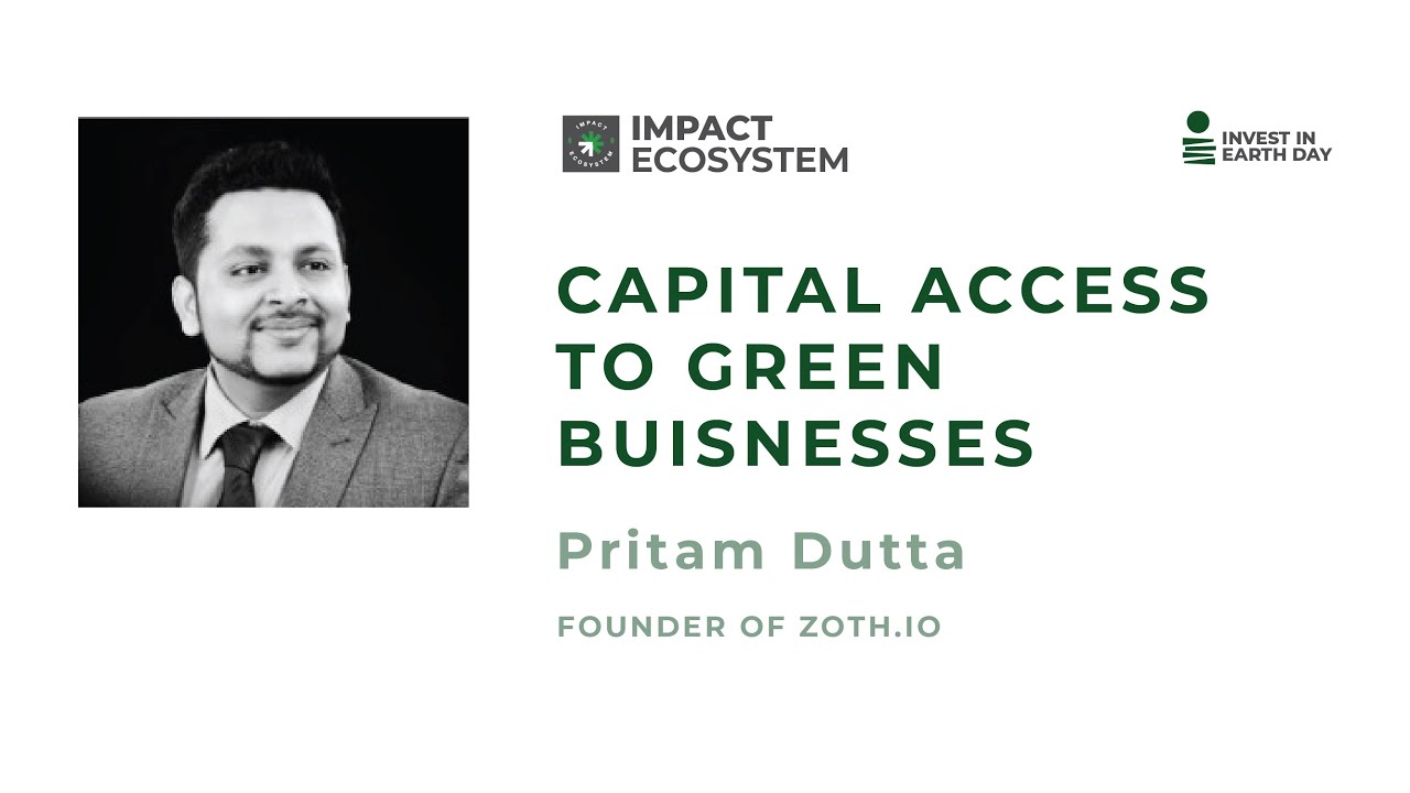 Invest In Earth Day - Pritam Dutta : Capital access to Green Buisnesses ...