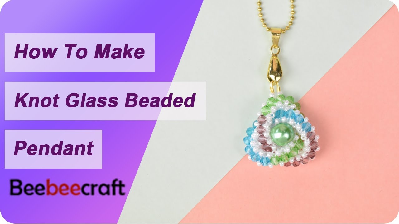 How to Make Knot Glass Beaded Pendant - YouTube