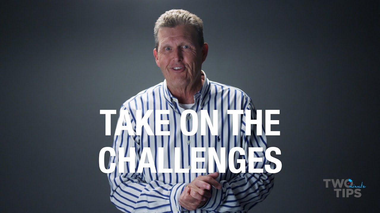 Take On The Challenges | TWO MINUTE TIPS - YouTube