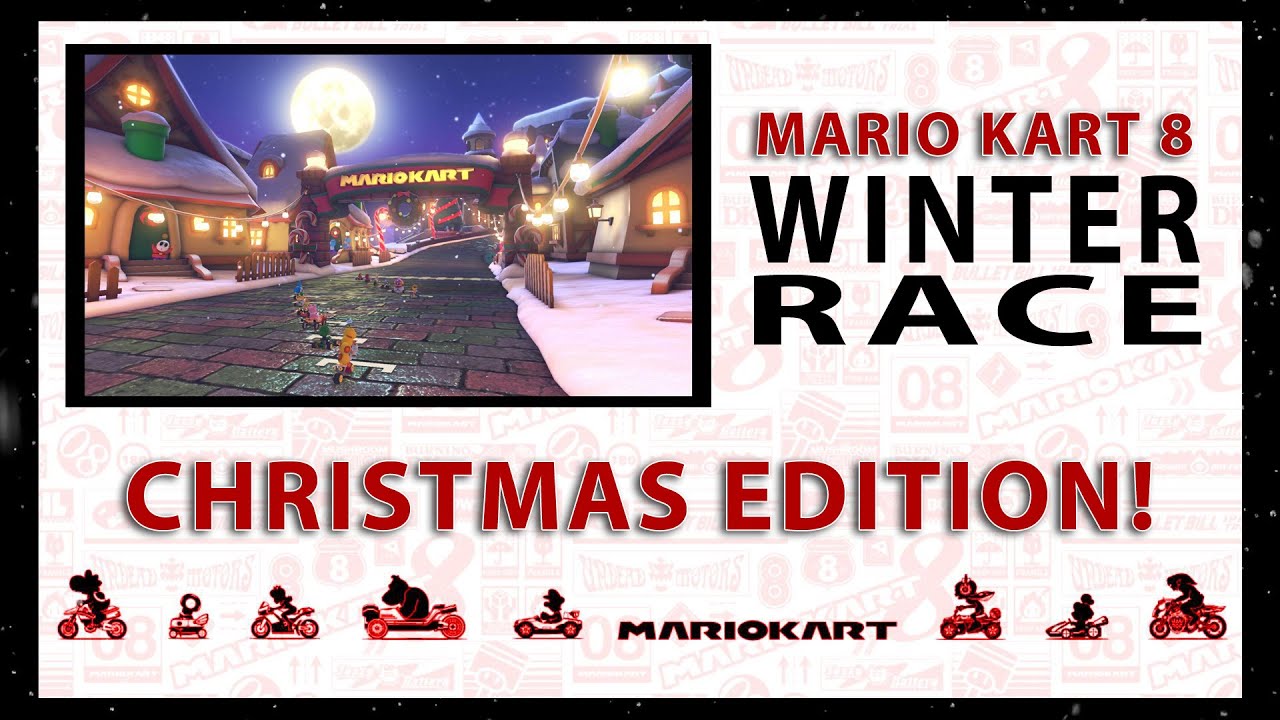 Mario Kart 8: Winter Race - Christmas Edition - YouTube