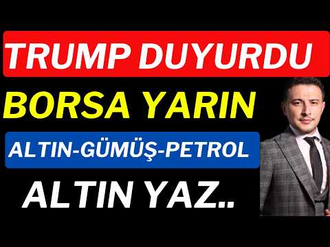 Trump Duyurdu! Borsa Sallandı, ALTIN GÜMÜŞ DİKKAT