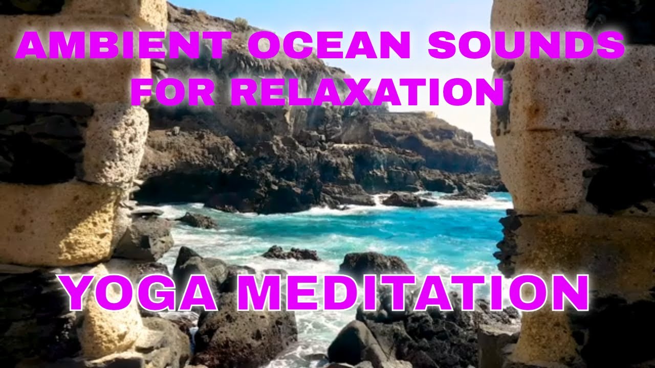 Relaxing OCEAN sounds for yoga meditation [mindfulness and sleep] - YouTube