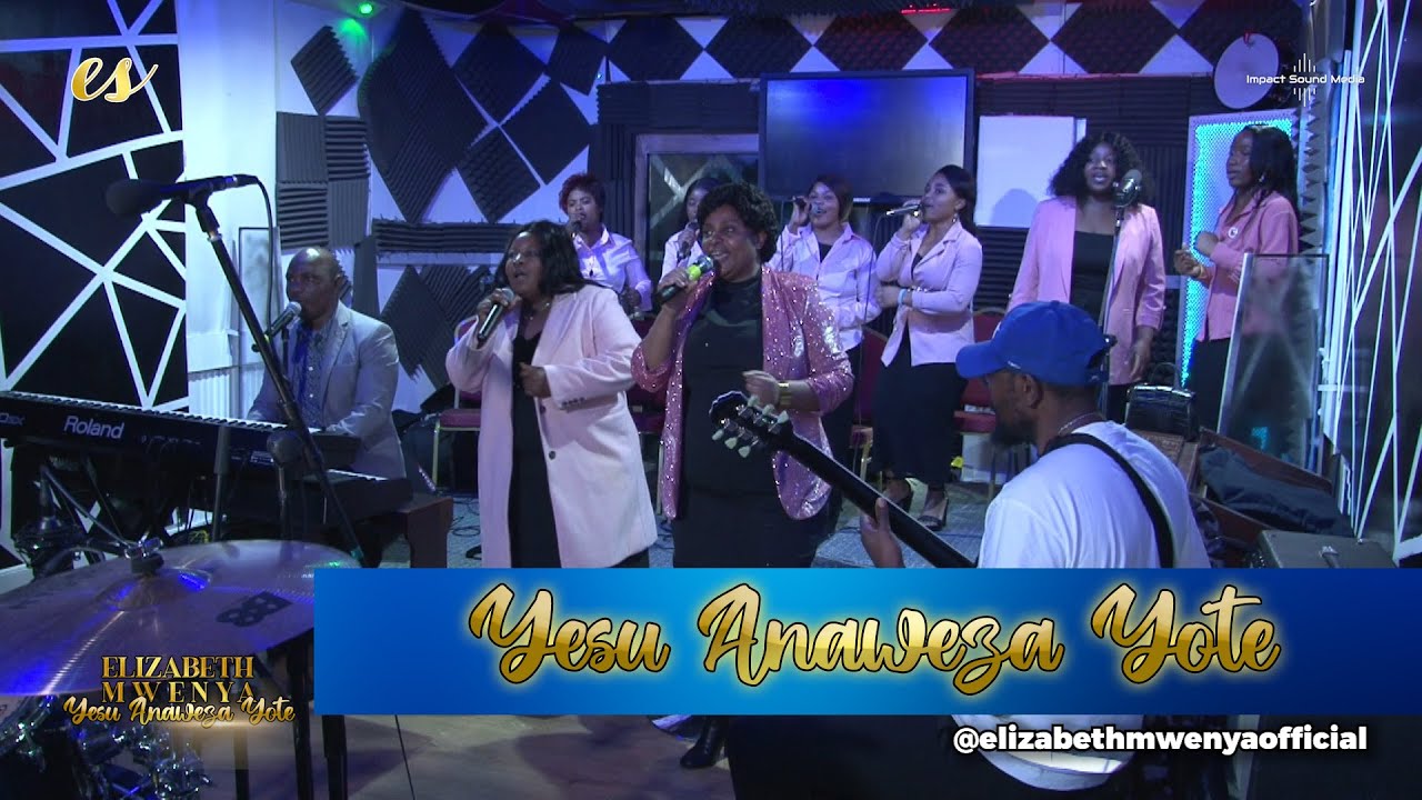 3. "Yesu Anaweza Yote" by Elizabeth Mwenya ft Minister Nadia ...