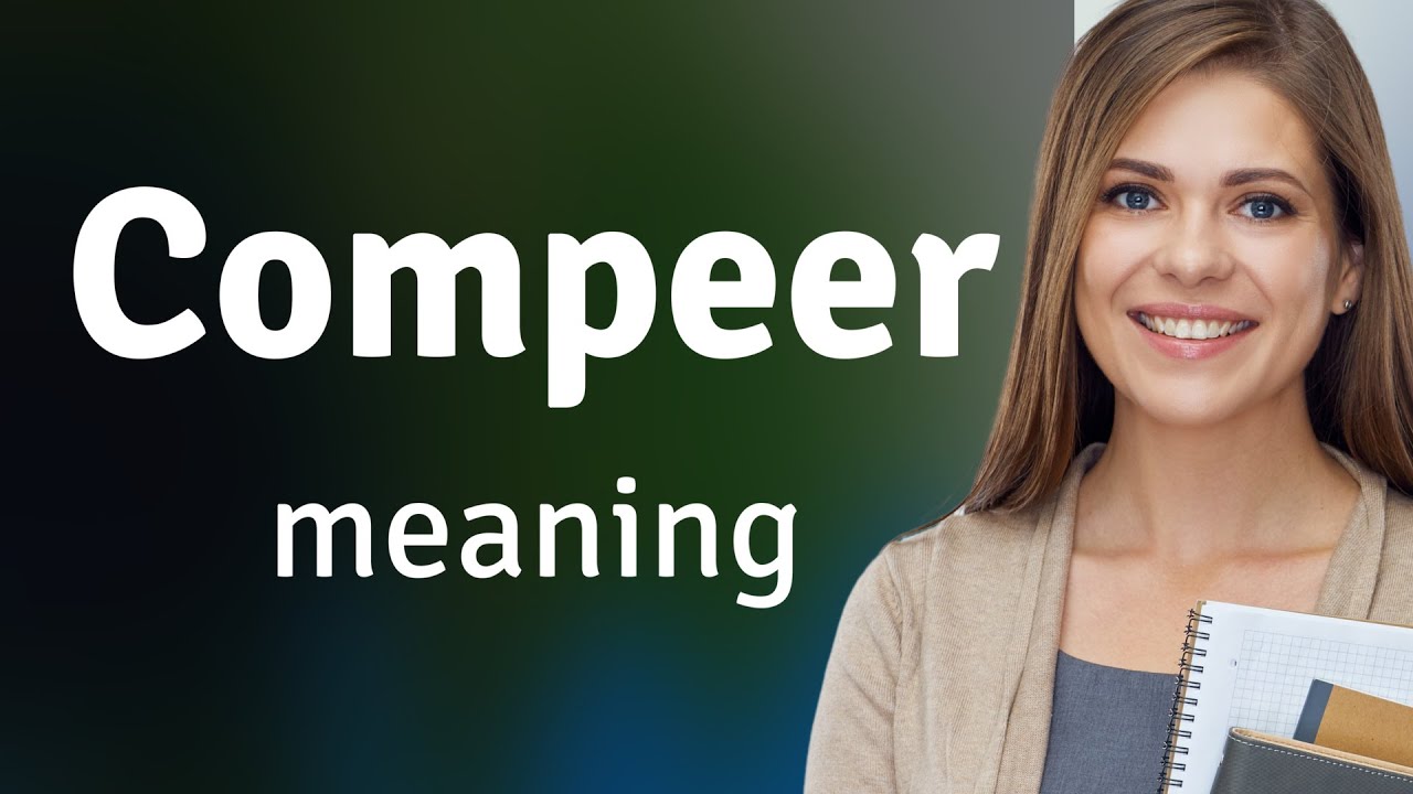 Compeer | what is COMPEER definition - YouTube