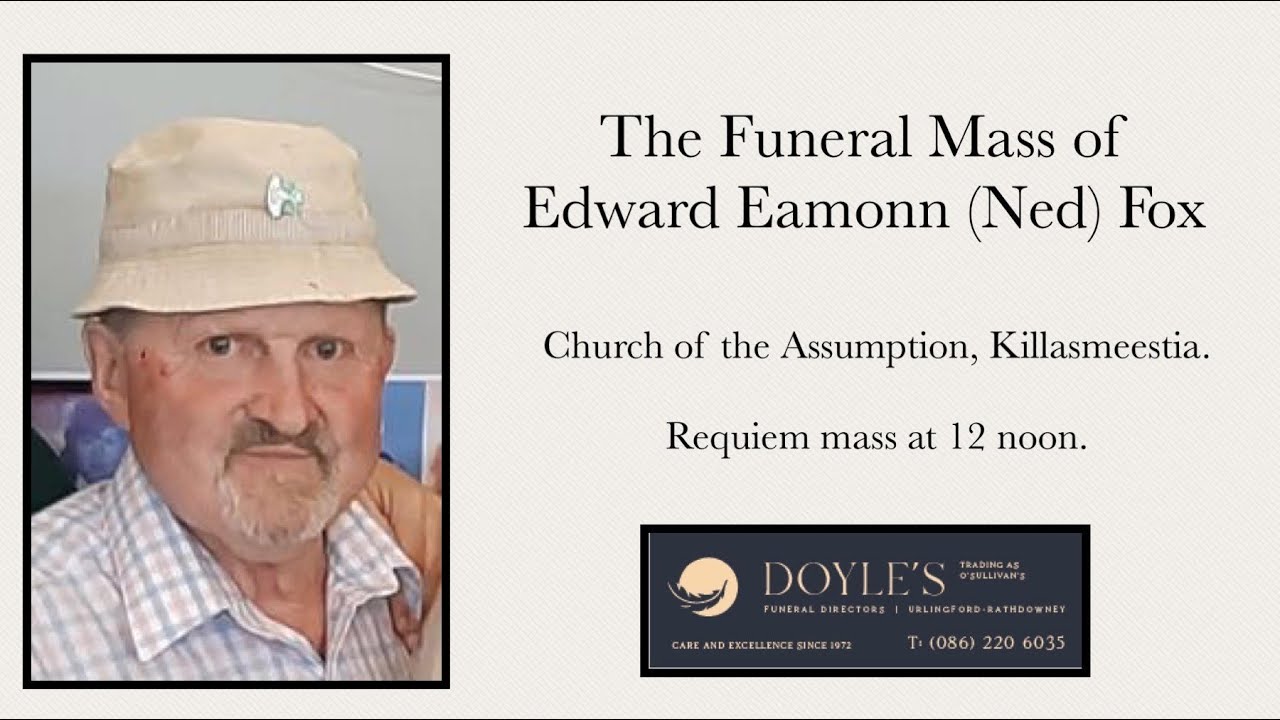 The Funeral Mass of Edward Eamonn (Ned) Fox - YouTube