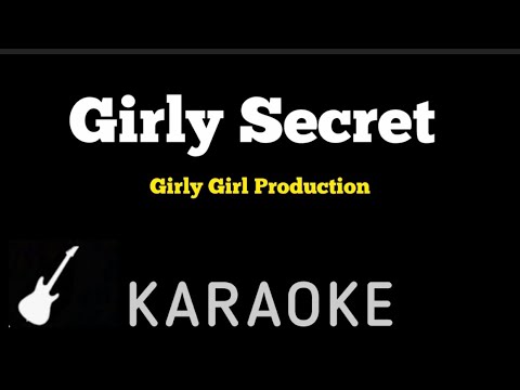 Girly Girl Production - Girly Secret | Karaoke Guitar Instrumental ...
