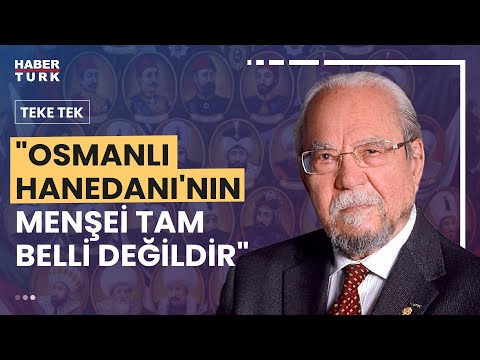 Tarihçilerin Kutbu merhum Halil İnalcık, hanedanın bilenmeyenlerini anlattı