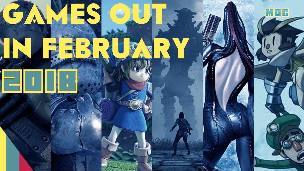 GAMES OUT IN FEBRUARY 2018 - MOG - YouTube