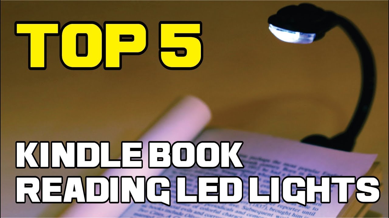 Top 5 Best Kindle Book Reading LED Lights – Reviewed - YouTube