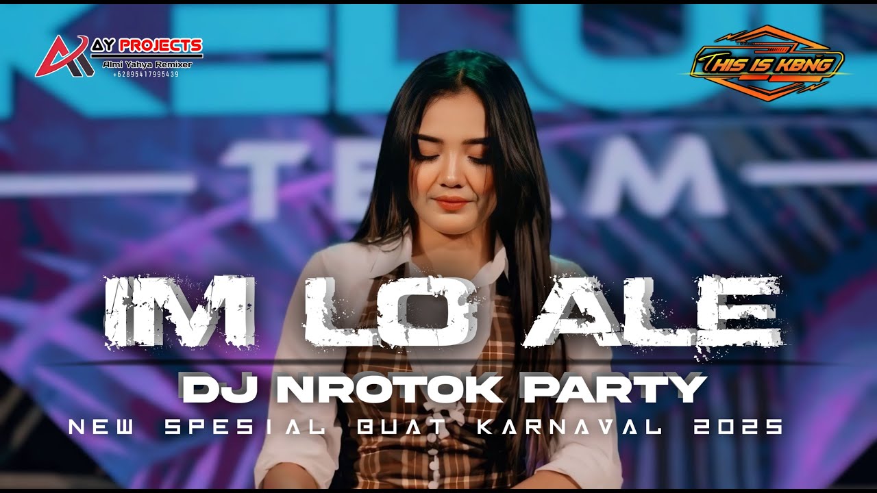 DJ IM LO ALE PARTY MIDDLE NROTOK COCOK BUAT KARNAVAL VIRAL TERBARU 2025 ...