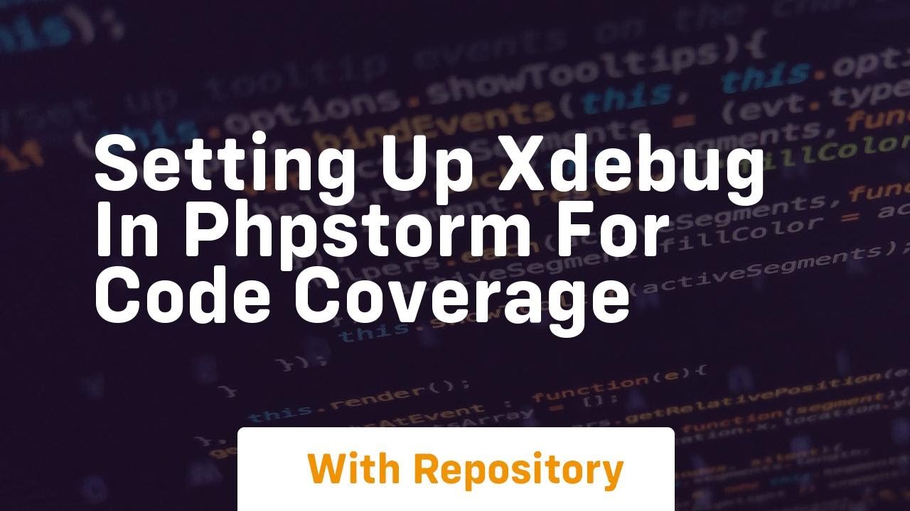 Setting up xdebug in phpstorm for code coverage - YouTube