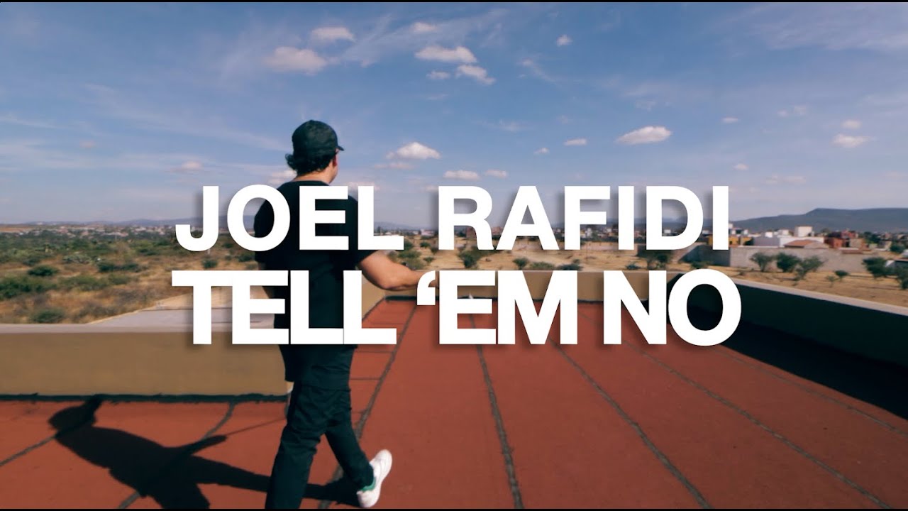 Tell 'Em No - Joel Rafidi (Official Video) - YouTube