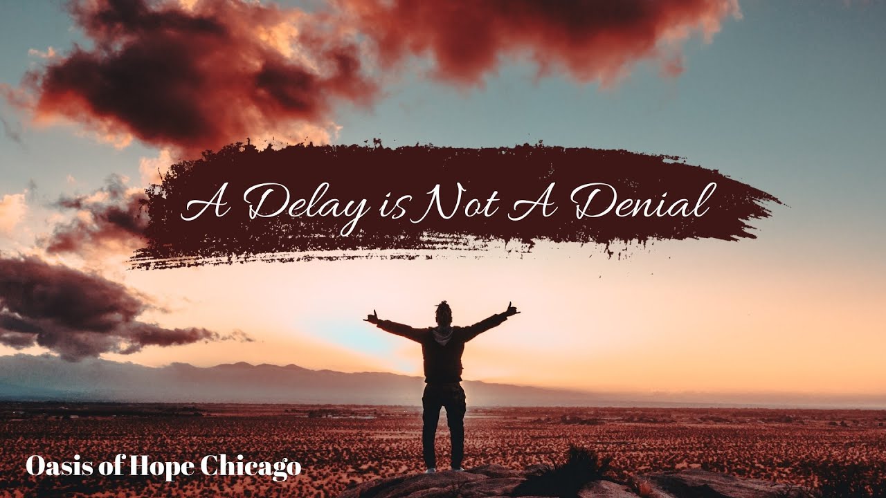 A Delay Is Not A Denial - YouTube