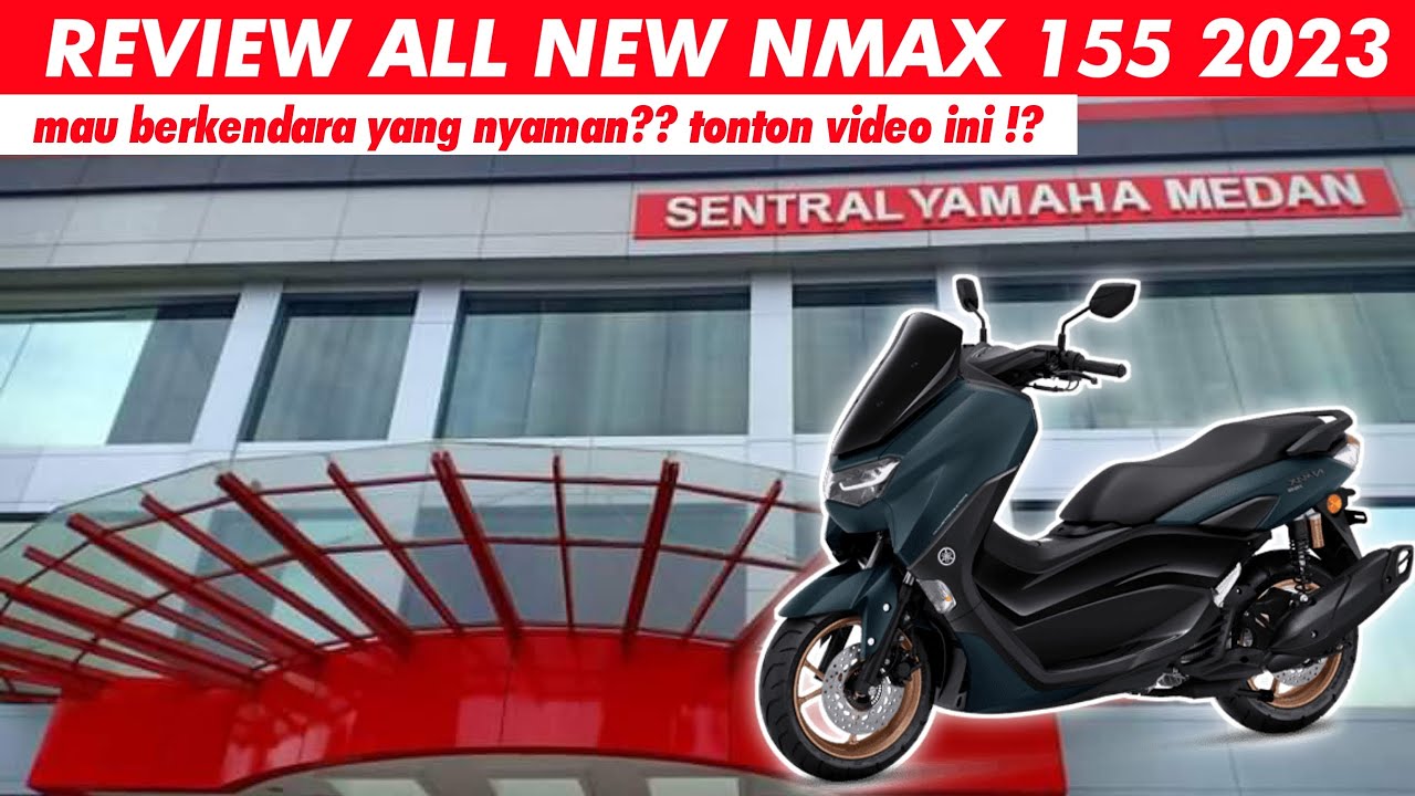 REVIEW !! ALL NEW NMAX 155 | SEPEDA MOTOR SUPER DAILY - YouTube
