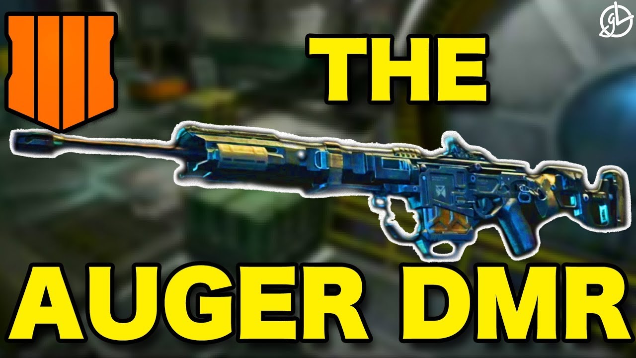 Auger DMR: MOST POWERFUL Gun In Call Of Duty Black Ops 4?! - YouTube