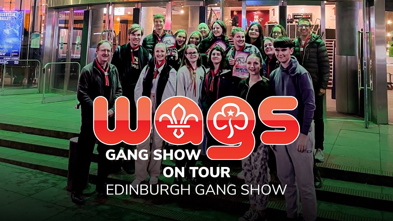 EDINBURGH GANG SHOW | WAGS ON TOUR - YouTube