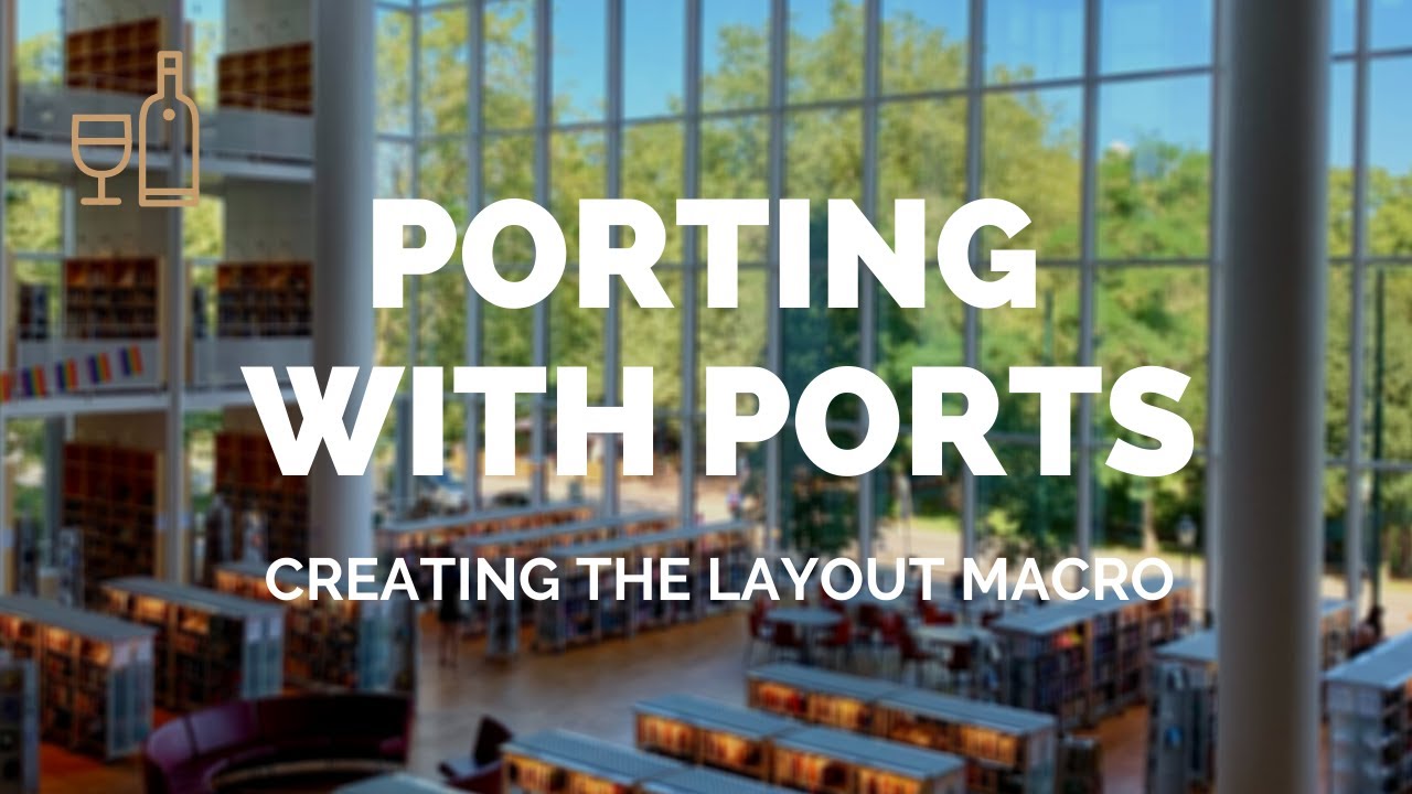 Porting with Ports Ep. 5: Creating the LAYOUT macro - YouTube