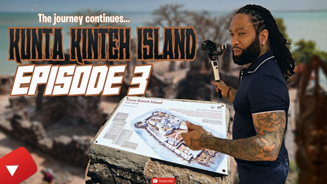 (KUNTA KINTEH ISLAND) The Journey Continues... || EP 3 - YouTube