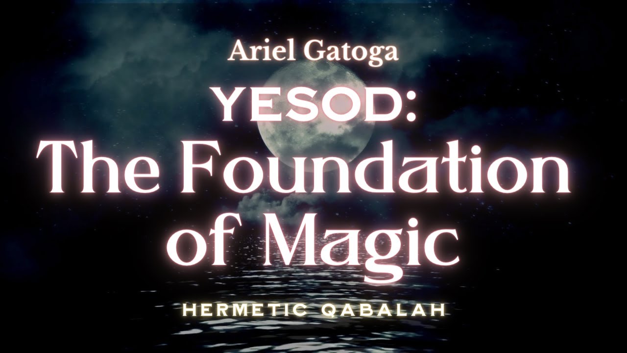 Finding the Foundation Of Magic (Yesod) - YouTube
