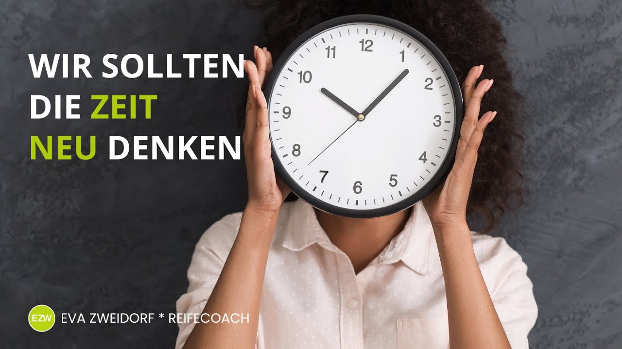 Denke deine Zeit neu: wie wir mit Zeit umgehen - YouTube