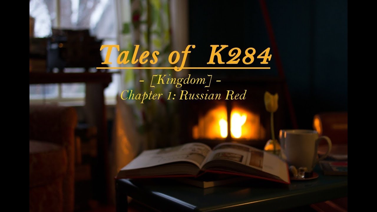 | Tales of K284 - [Kingdom] Chapter 1 : Russian Red | King of Avalon - YouTube