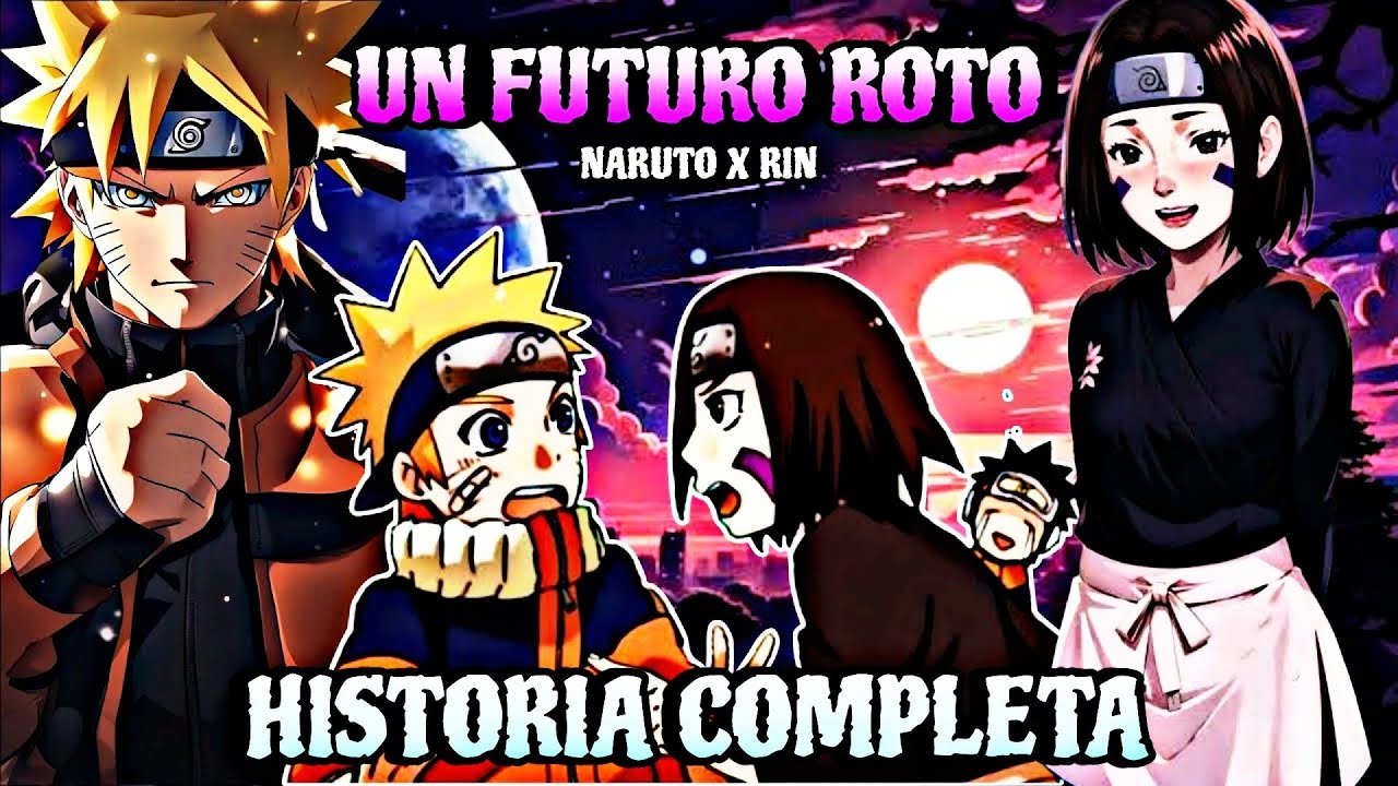 ¿QHPS? RIN NOHARA SOBREVIVÍA HISTORIA COMPLETA | NARUTO X RIN | Un ...