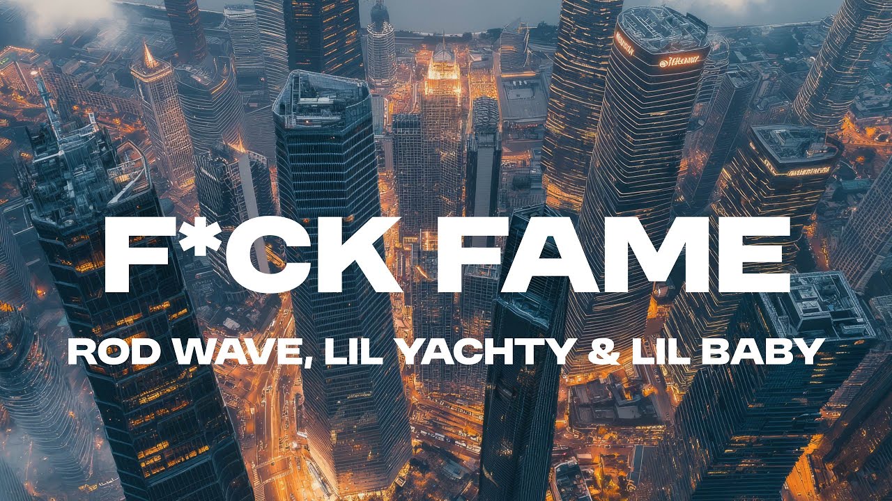 Rod Wave - F*ck Fame (Lyrics) ft. Lil Yachty & Lil Baby - YouTube